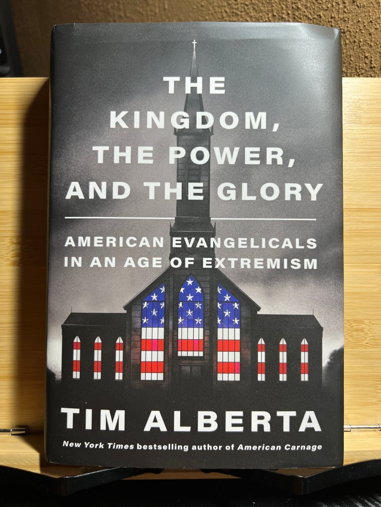 ‘The Kingdom, the Power, and the Glory’ by Tim Alberta – A Brief Review ...